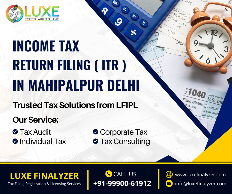 Income Tax Return Filing ( ITR ) in Mahipalpur delhi